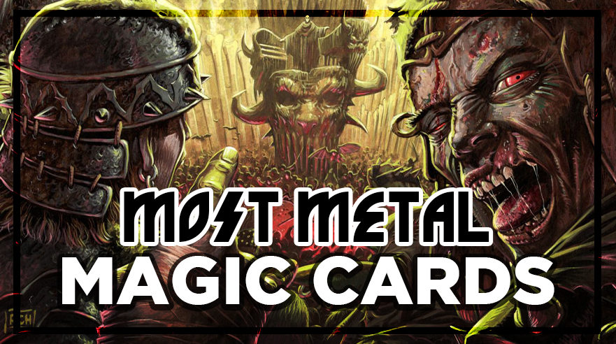 Most Metal Magic Cards - Card Kingdom Blog