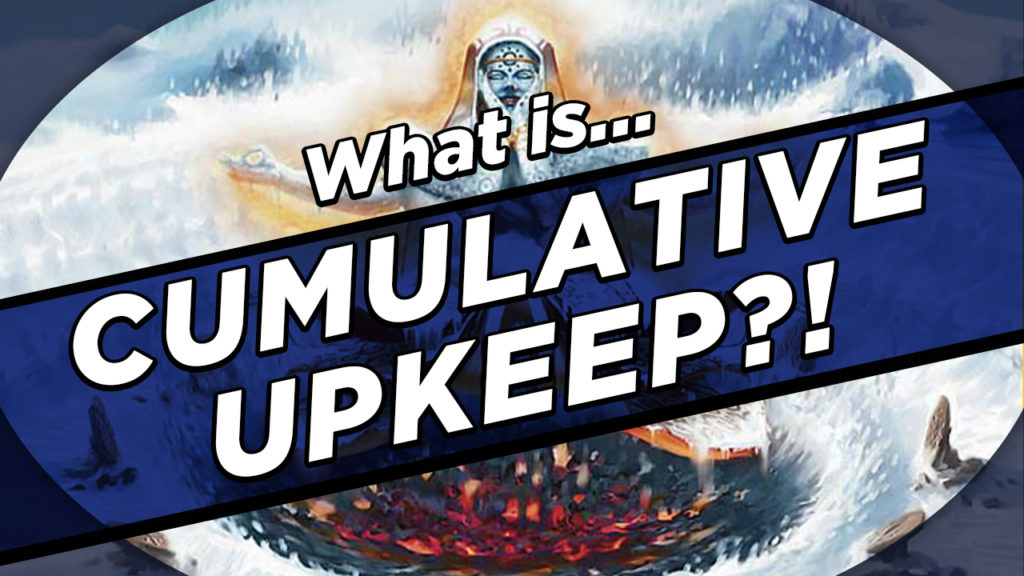 Cumulative Upkeep MTG Keywords Explained Card Kingdom Blog Cumulative Upkeep MTG Keywords Explained Card Kingdom Blog