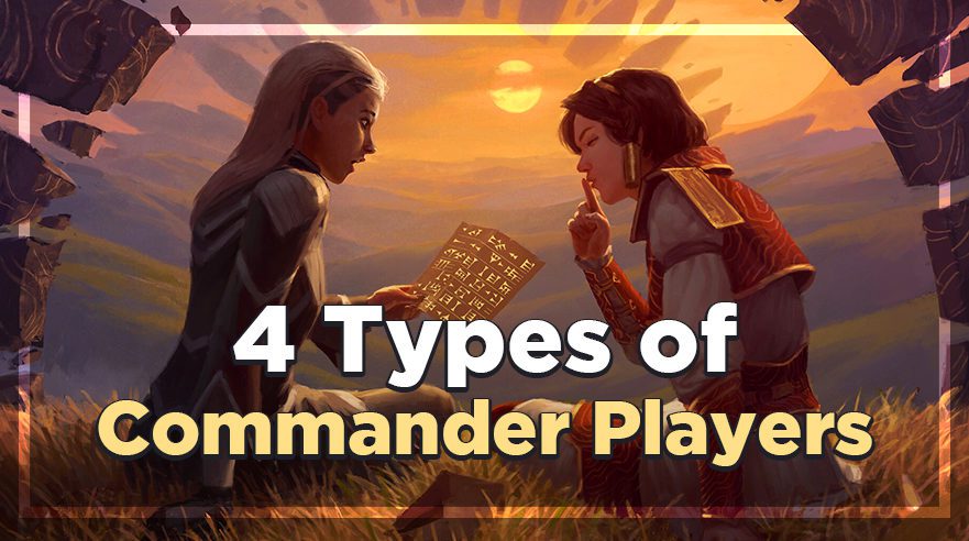 4 Types of Commander Playesr - Card Kingdom Blog