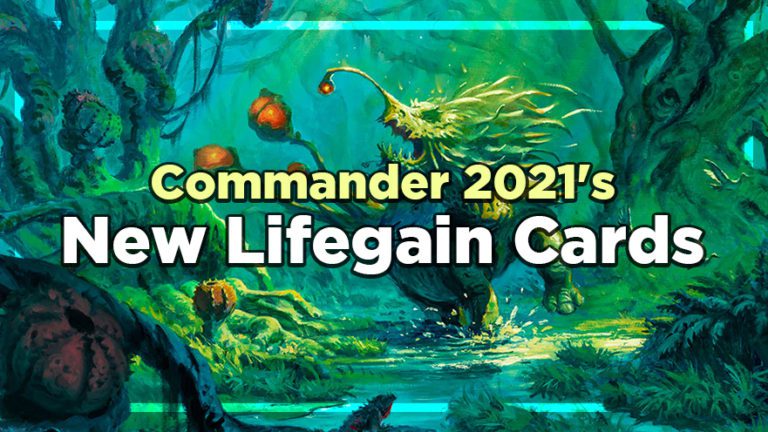 Commander 2021 Breathes New Life into Lifegain Decks - Card Kingdom