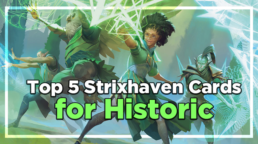 Top 5 Strixhaven Cards for Historic - Card Kingdom Blog
