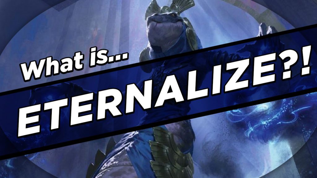 Eternalize - MTG Keywords Explained - Card Kingdom Blog