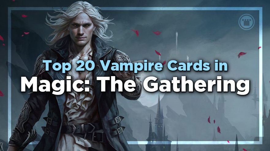 Top 20 Vampire Cards in MTG - Card Kingdom Blog