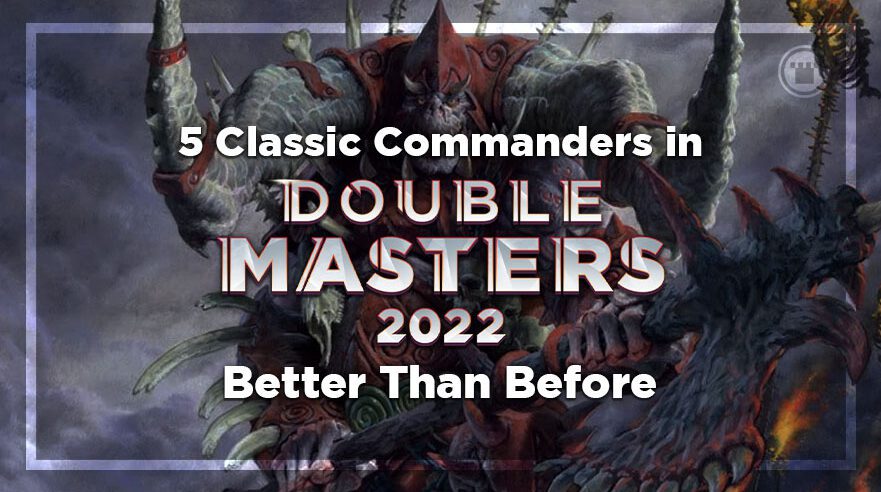 5 Classic Commanders from 2X2 Better Than Before - Card Kingdom Blog