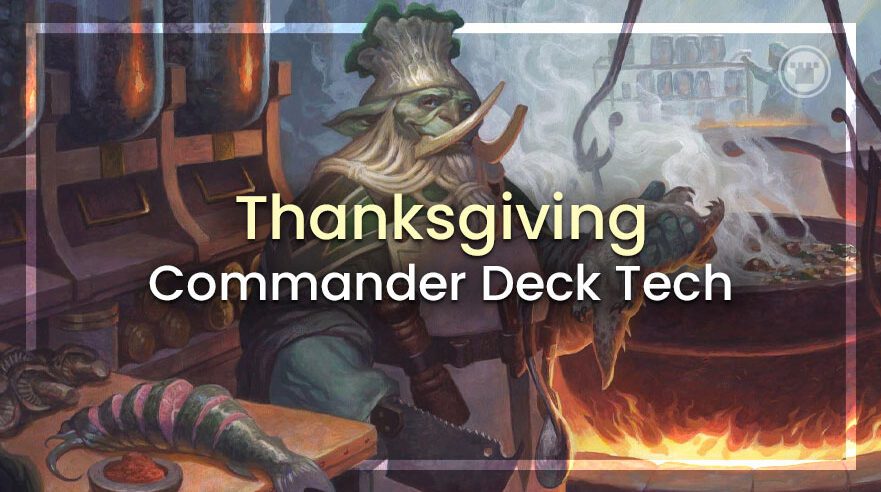 Thanksgiving Commander Deck Tech - Card Kingdom Blog