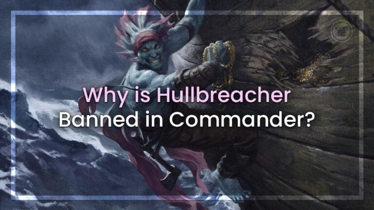 Why Is Hullbreacher Banned in Commander?