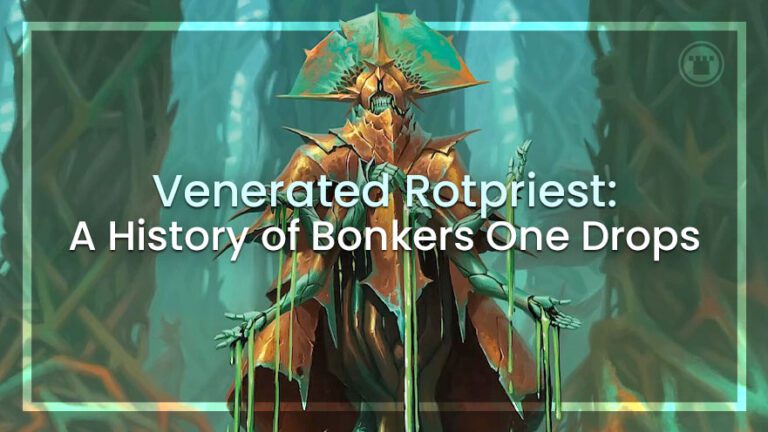 Venerated Rotpriest: A History of Bonkers One-Drops