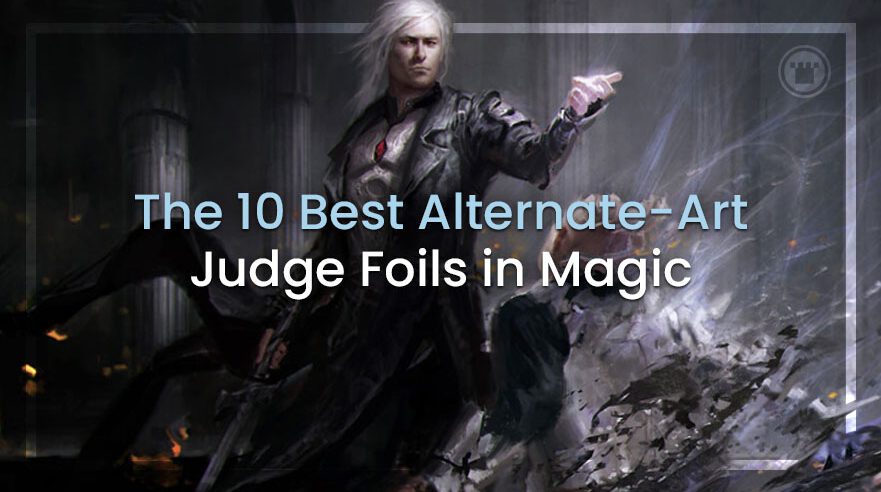 The 10 Best Alternate-Art Judge Foils in Magic Header - Card Kingdom Blog