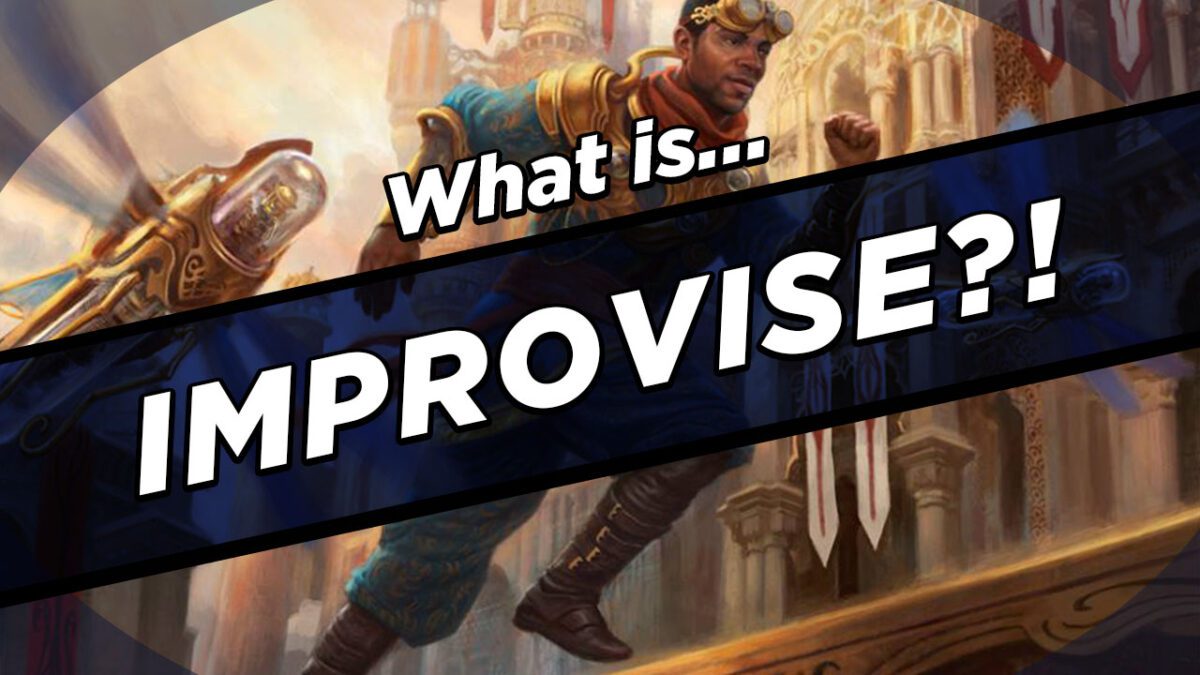 Improvise - MTG Mechanics Explained - Card Kingdom Blog