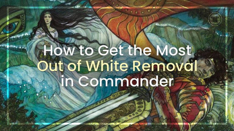 How to get the Most Out of White Removal in Commander
