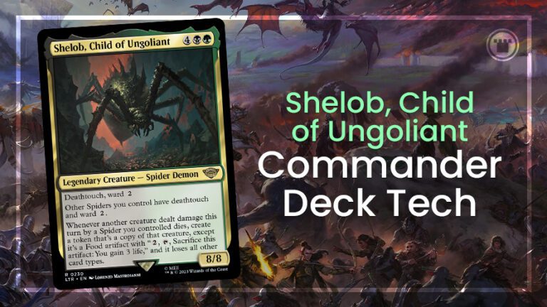 Shelob, Child of Ungoliant Commander Deck Tech