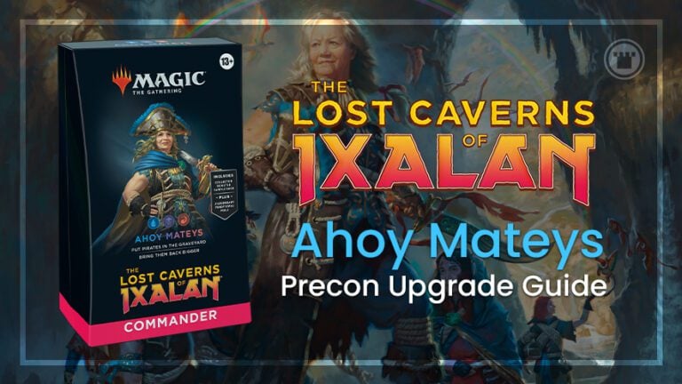 The Lost Caverns of Ixalan: Ahoy Mateys Precon Upgrade Guide