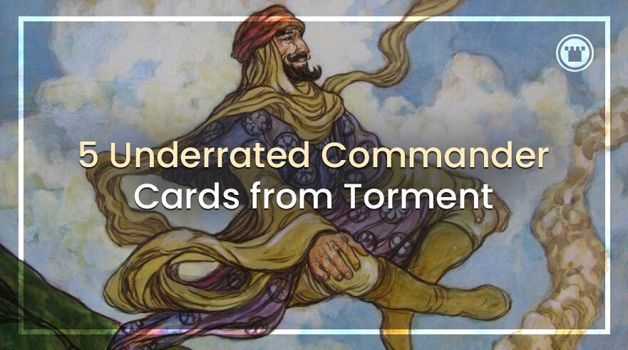 5 Underrated Commander Cards Torment Header_Twitter_FB - Card Kingdom Blog