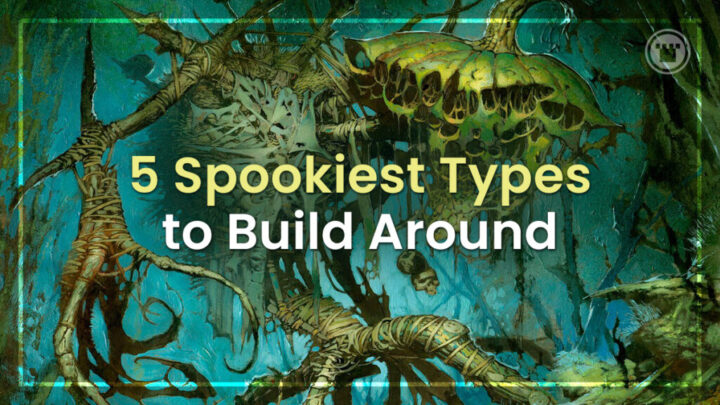 5 Spookiest Types to Build Around - MTG Daily Drop