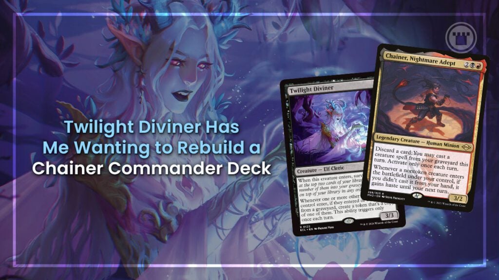 Twilight Diviner Has Me Wanting to Rebuild a Chainer Commander Deck ...
